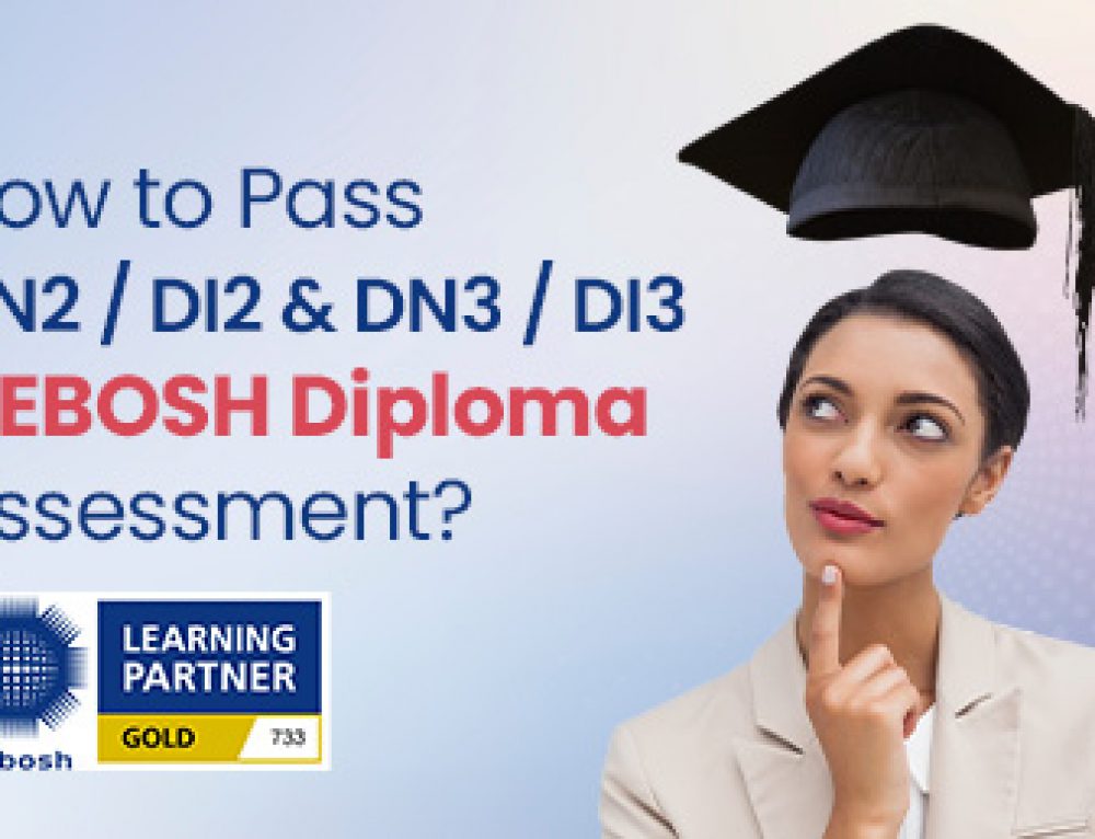 How To Prepare and Pass the Assessment of The NEBOSH International Diploma Unit DN1 / DI1?